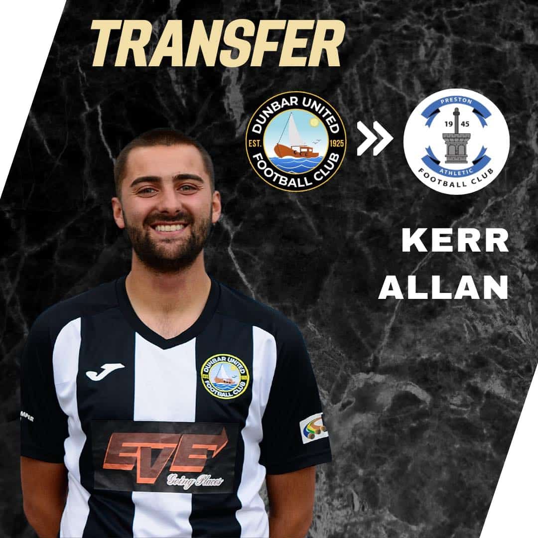 Kerr Allan signs for Preston Athletic - Dunbar United F.C. Dunbar ...